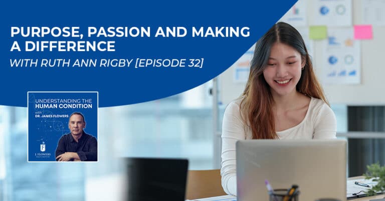 Purpose, Passion And Making A Difference With Ruth Ann Rigby [Episode 32]